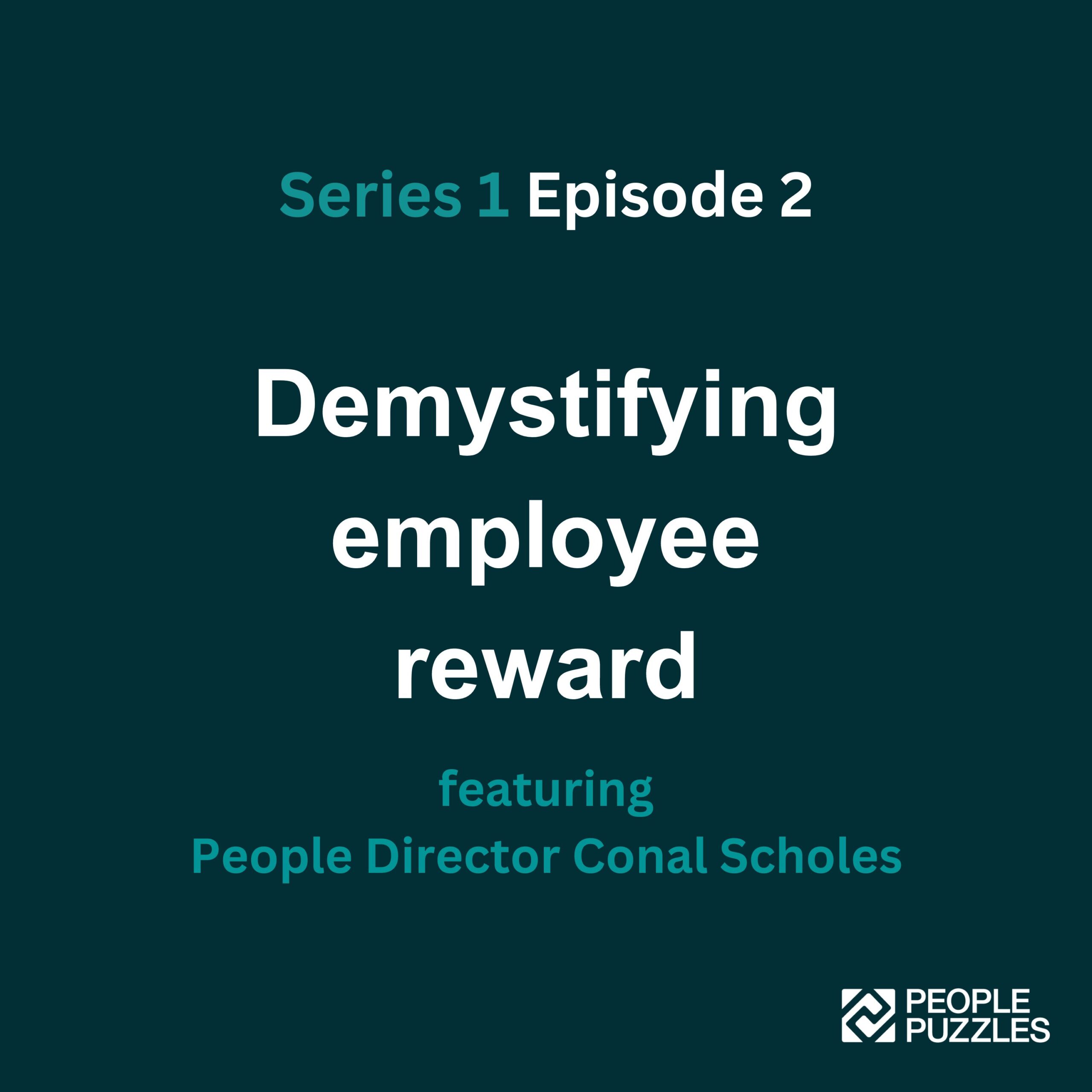Podcast Series 1 Episode 2: Demystifying reward - People Puzzles Podcast Series 1 Episode 2: Demystifying reward - People Puzzles